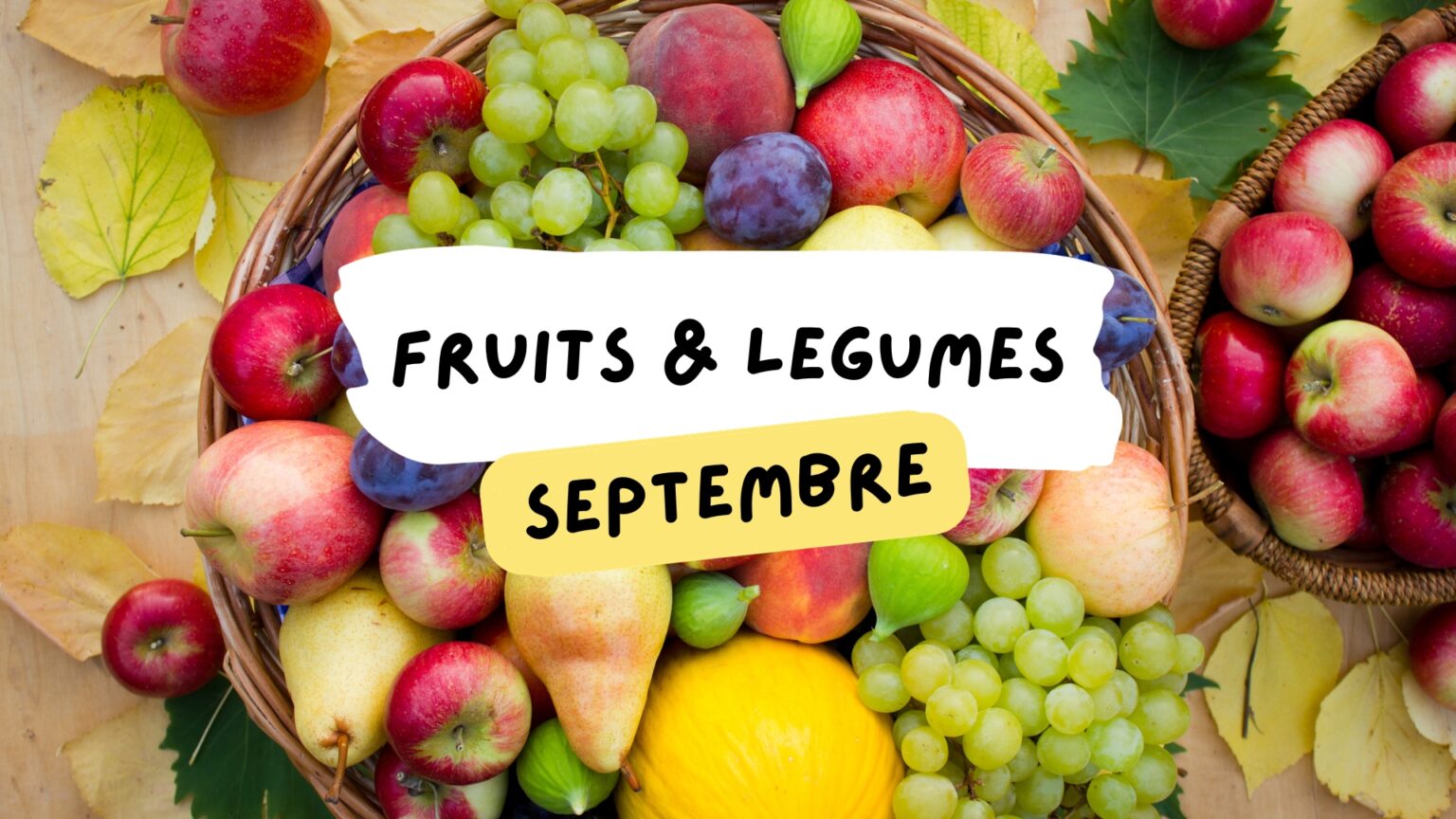 Fruits et légumes du mois de Septembre | Recettes100faim